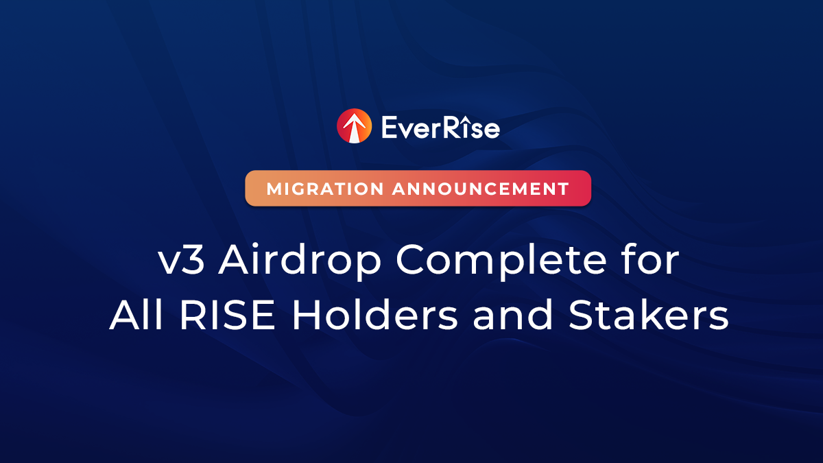 Migration Announcement: EverRise v3 Airdrop Complete | EverRise