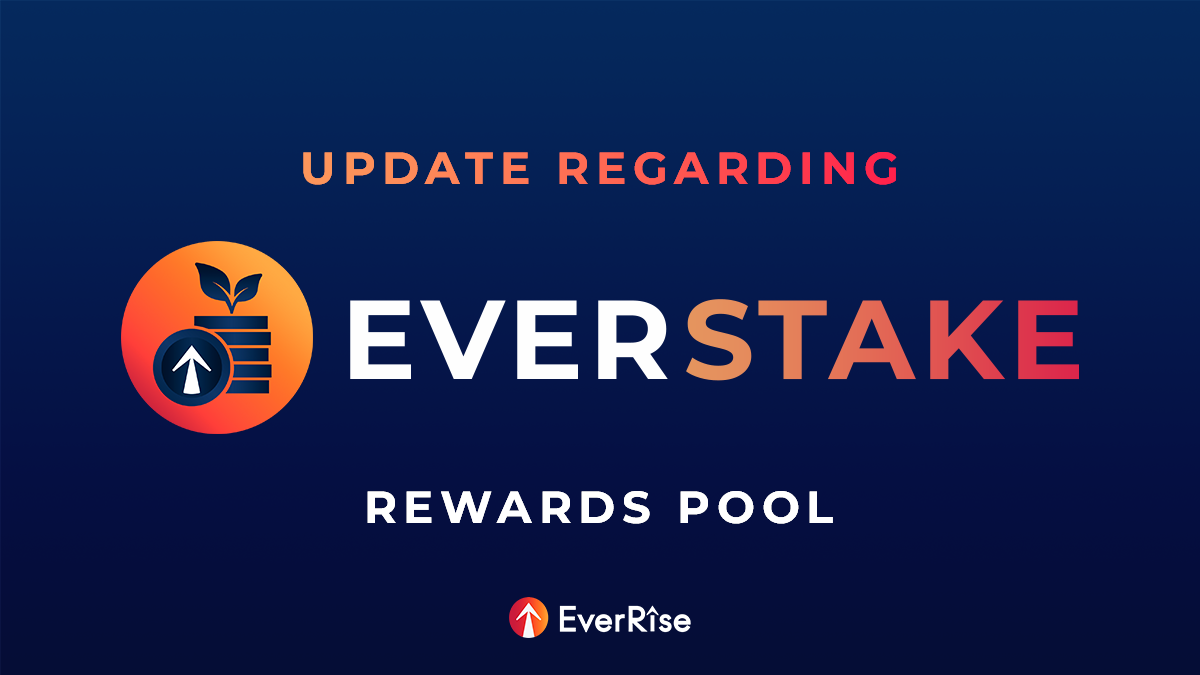 Update Regarding EverStake’s Reward Pools | EverRise